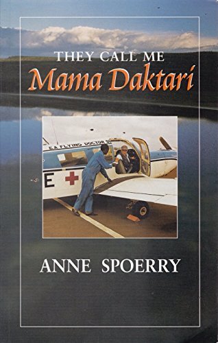 THEY CALL ME MAMA DAKTARI By Anne Spoerry **BRAND NEW** 9780969707998 ...