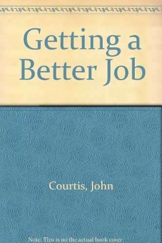 Getting a Better Job By John Courtis 9780852925126 | eBay