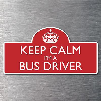 Keep calm I'm a Bus Driver sticker Quality water & fade proof vinyl ...
