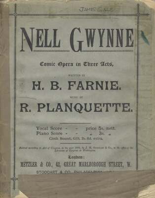 Robert PLANQUETTE / Nell Gwynne Comic Opera In Three Acts Words by H B ...