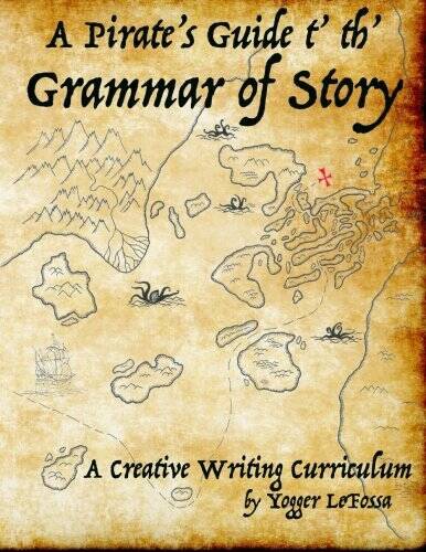 A Pirates Guide t th Grammar of Story: A Creative Writin - VERY GOOD ...