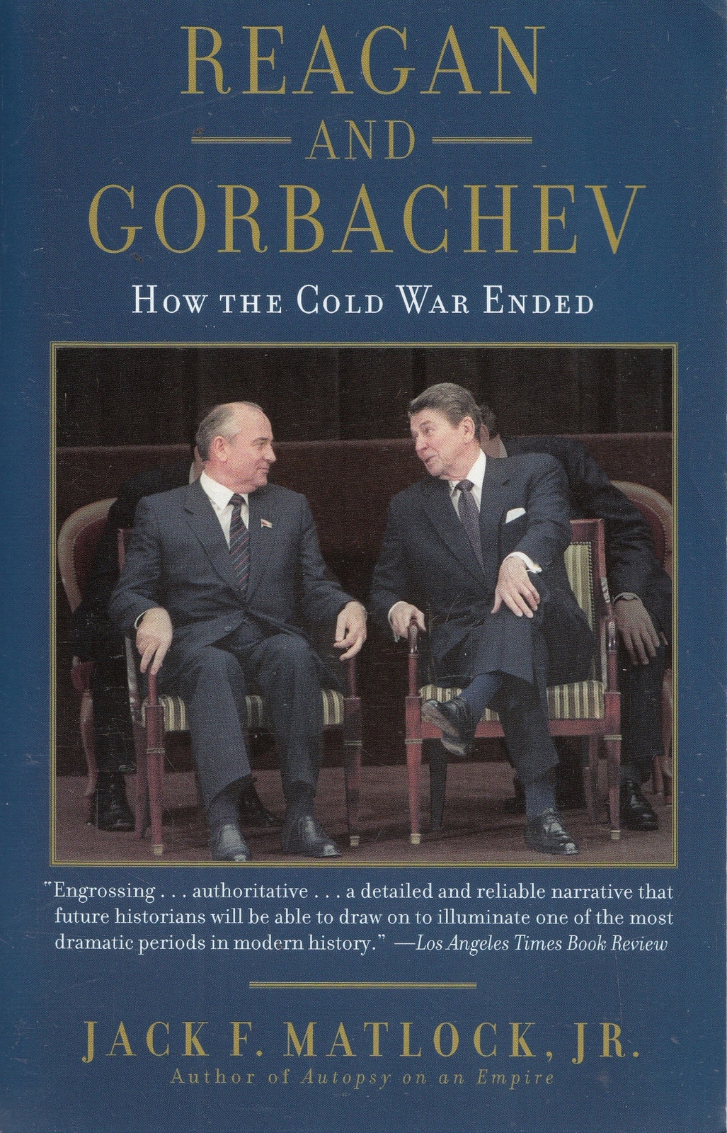 Reagan and Gorbachev: How the Cold War Ended by Jack Matlock (Paperback ...