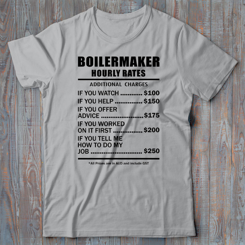 Boilermaker T-shirt gift - Hourly Rates - funny, novelty Tee shirt ...