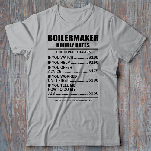 Boilermaker T-shirt gift - Hourly Rates - funny, novelty Tee shirt ...
