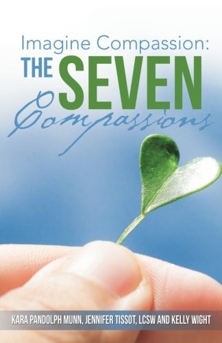 IMAGINE COMPASSION: By Kara Pandolph Munn & Jennifer Tissot **BRAND NEW ...