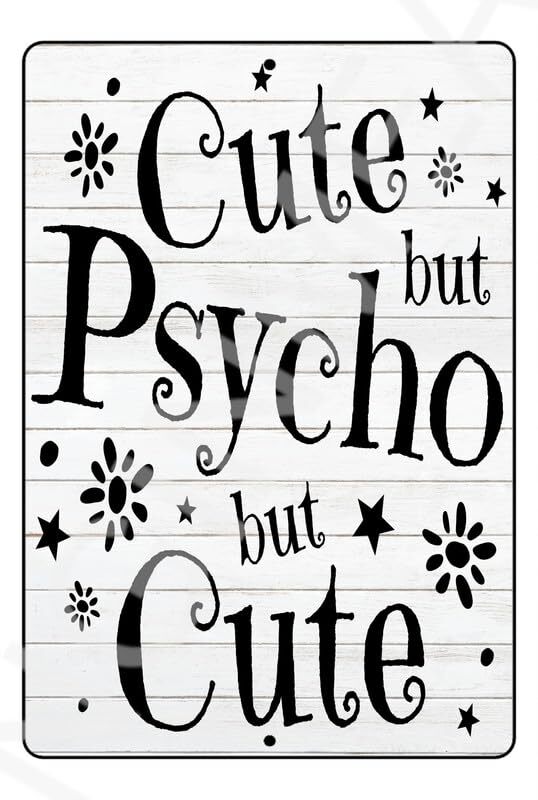 Cute But Psycho But Cute Funny Sign Weatherproof Aluminum 8" x 12" | eBay