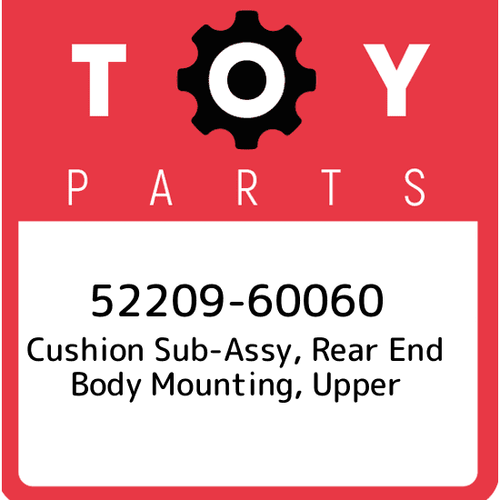 52209-60060 Toyota Cushion sub-assy, rear end body mounting, upper ...