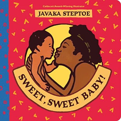Sweet, Sweet Baby! (A celebration o..., Steptoe, Javaka | eBay.de