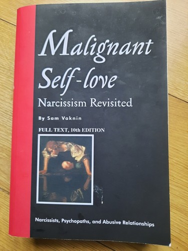 Malignant Self-Love: Narcissism Revisited (FULL TEXT, 10th Edition) Sam ...