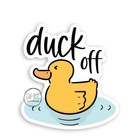 Duck Off | Rubber Duck | Funny Sassy Sticker - Waterproof Sticker - Car ...