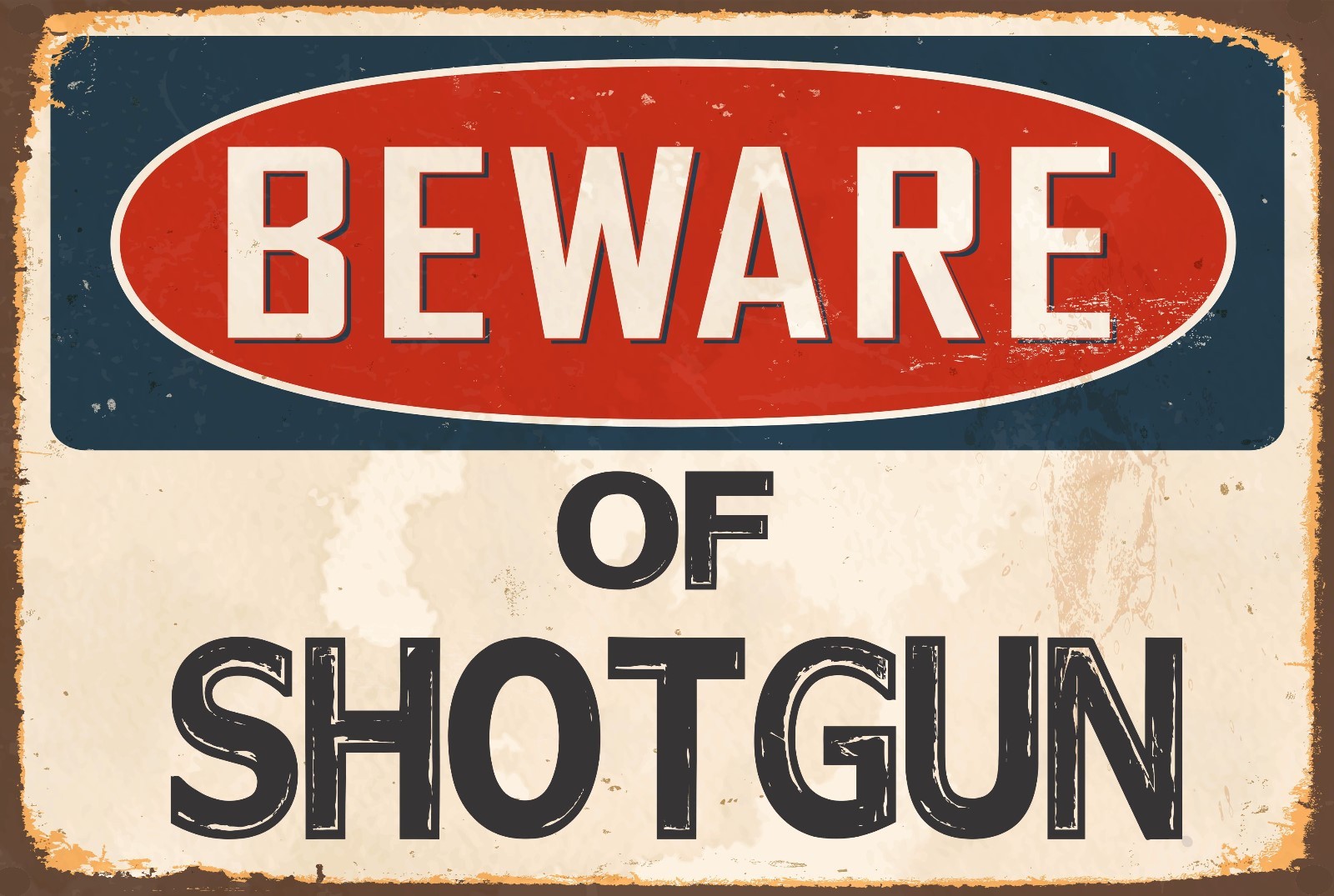 BEWARE of SHOTGUN Aluminum 8x12 Metal Novelty Vintage Reproduction ...