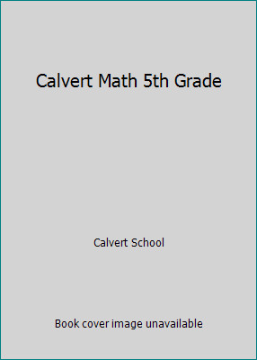 Calvert Math 5th Grade by Calvert School | eBay