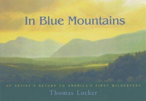 In Blue Mountains : An Artist's Return to America's First Wilderness by ...