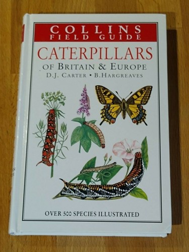 Collins Field Guide Caterpillars of Britain & Europe DJ Carter, B ...