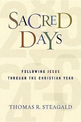 Sacred Days : Following Jesus Through the Christian Year by Thomas R ...