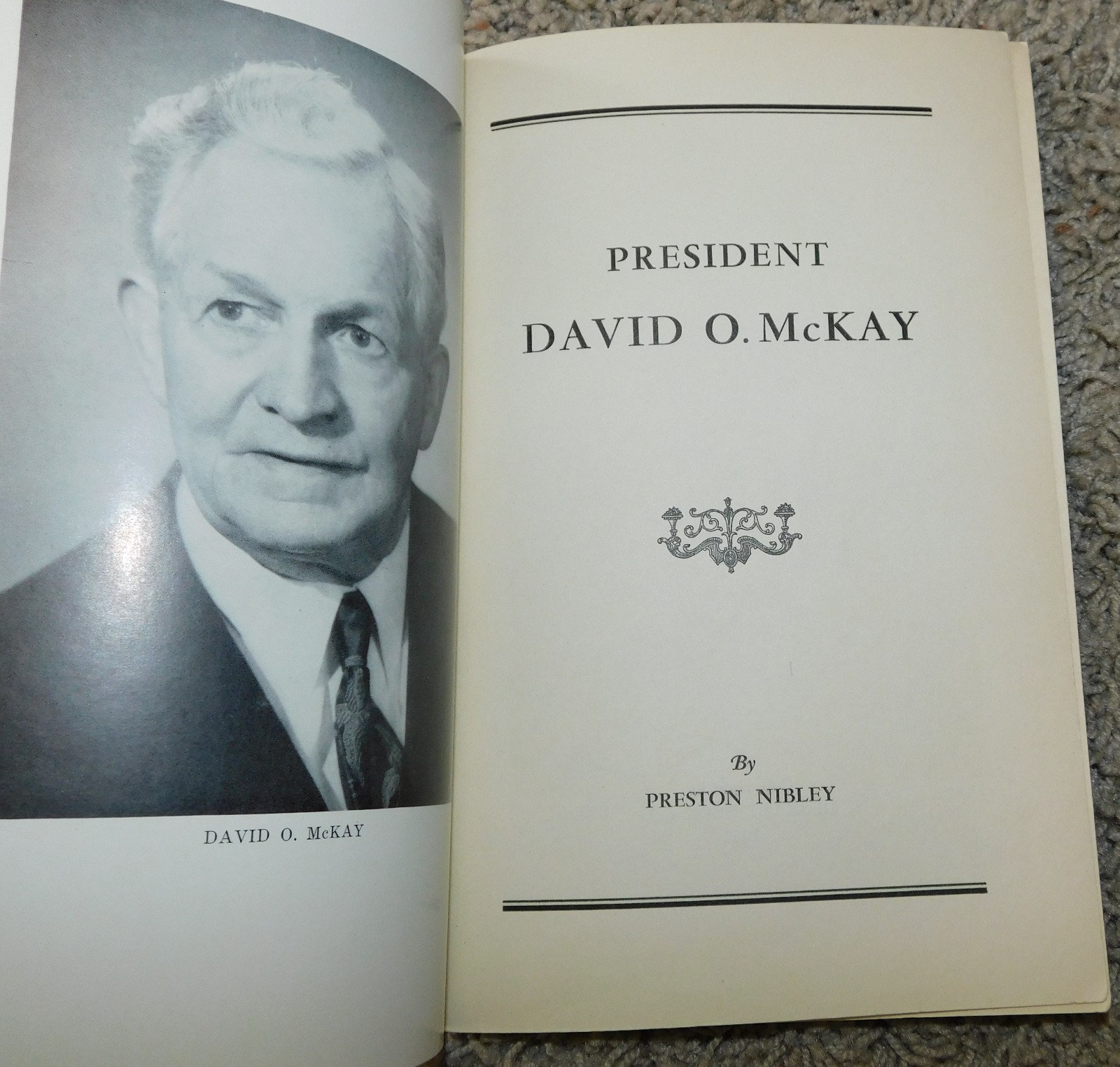 PRESIDENT DAVID O MCKAY by Preston Nibley 1951 LDS Mormon Book of ...
