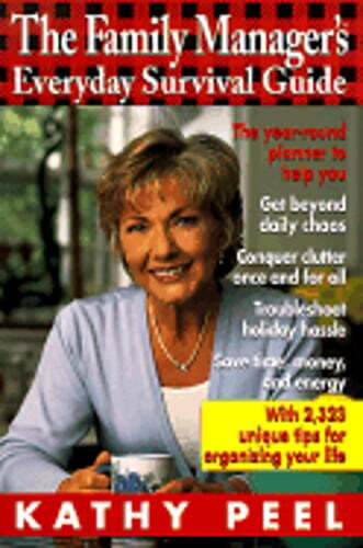 The Family Manager's Everyday Survival Guide by Kathy Peel: Used ...