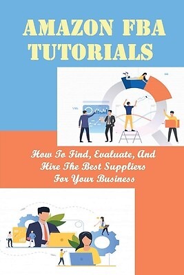 Amazon FBA Tutorials How Find Evaluate Hire Best Su by Stancle Jeremy -Paperback | eBay Australia