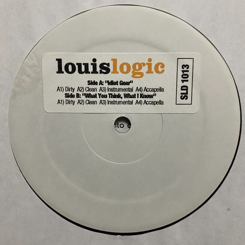 LOUIS LOGIC - IDIOT GEAR / WHAT YOU THINK, WHAT I KNOW (12") 2003 ...