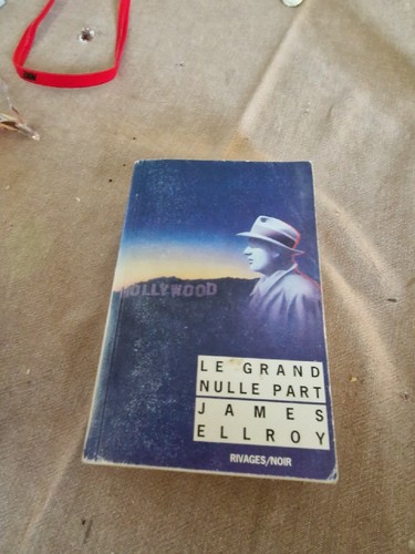 Le grand nulle part James ELLROY Rivages / Noir Policier | eBay