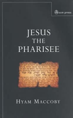 Jesus the Pharisee by Hyam Maccoby (2003, Trade Paperback) for sale ...