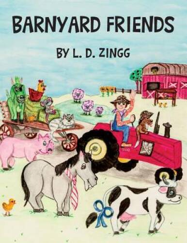 Barnyard Friends - Paperback By Zingg, L.D. - GOOD 9781725515284| eBay