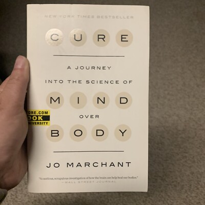 Cure: A Journey into the Science of Mind Over Body Paperback Book by Jo ...