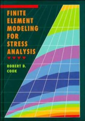 Finite Element Modeling for Stress Analysis by D. Cook, Robert ...