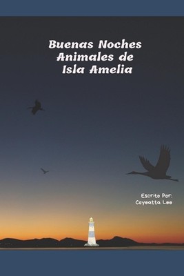 Buenas Noches Animales de Isla Amelia by Coyeatta M. Lee Paperback Book ...