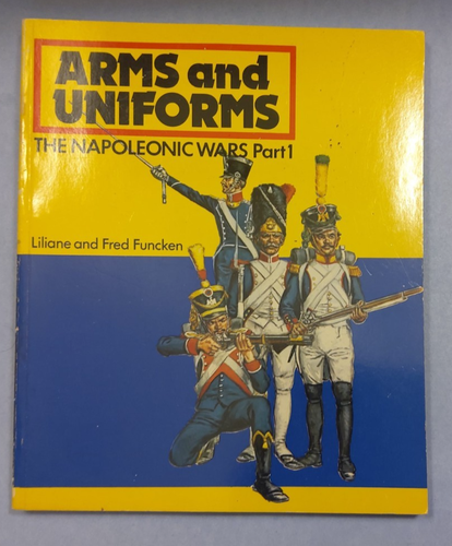 Arms and Uniforms-The Napoleonic Wars Part 1 by Liliane and Fred ...