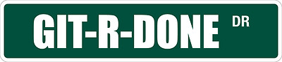 *Aluminum* Git R Done 4" x 18" Metal Novelty Street Sign SS 1559 | eBay