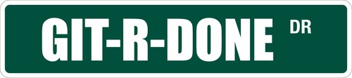 *Aluminum* Git R Done 4" x 18" Metal Novelty Street Sign SS 1559 | eBay