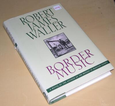 Border Music by Robert James Waller (1995, Hardcover) 9780446518581| eBay