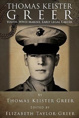 Thomas Keister Greer Youth WWII Marine Early Legal Career by Greer ...