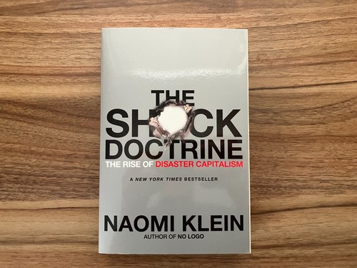 Shock Doctrine: The Rise of Disaster Capitalism – Naomi Klein ...