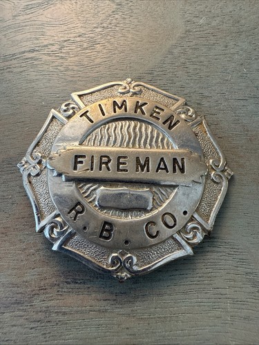 VINTAGE OBSOLETE TIMKEN FIREMAN R.B. CO. FIRE DEPARTMENT BADGE | eBay