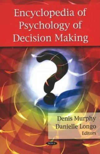 Encyclopedia of Psychology of Decision Making by Denis Murphy and ...