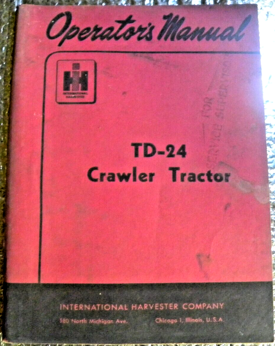 International Harvester TD-24 Crawler Tractor Operators Manual 1 011 ...