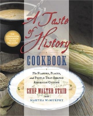 A Taste of History Cookbook: The Flavors, Places, and People That ...
