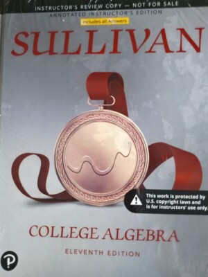 ANNOTATED INSTRUCTOR'S EDITION. COLLEGE ALGEBRA by Michael Sullivan ...