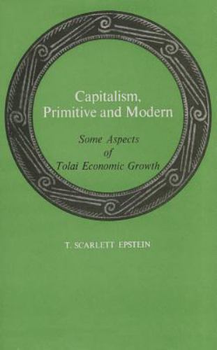 Capitalism, Primitive and Modern : Some Aspects of Tolai Economic ...
