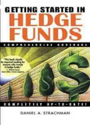 Getting Started in Hedge Funds By Daniel A. Strachman 9780471316961| eBay