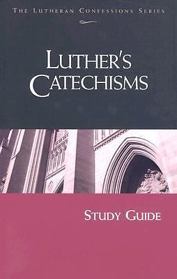 Lutheran Confessions: Luther's Catechisms Study Guide 9780758611567 | eBay