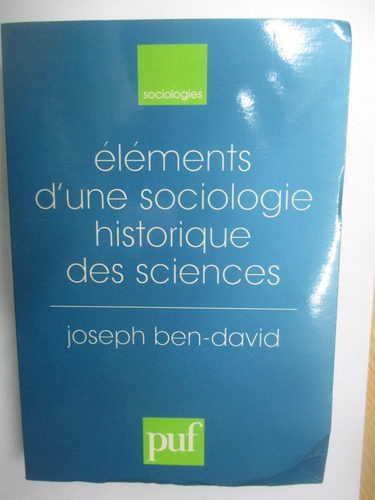 Joseph Ben-David "éléments d'une sociologie historique des sciences ...