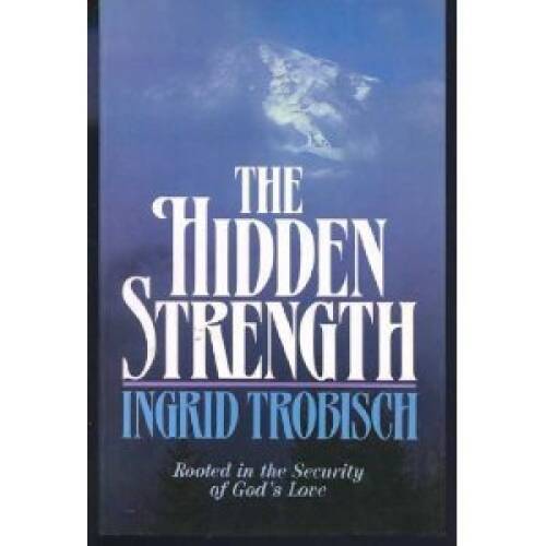 Hidden strength - Unknown Binding By Trobisch, Ingrid Hult - GOOD ...
