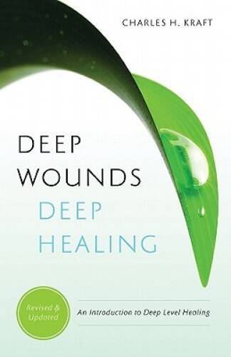 Deep Wounds Deep Healing: An Introduction to Deep Level Healing - GOOD ...