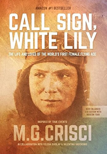 CALL SIGN, WHITE LILY (5TH EDITION): THE LIFE AND LOVES OF By M G ...