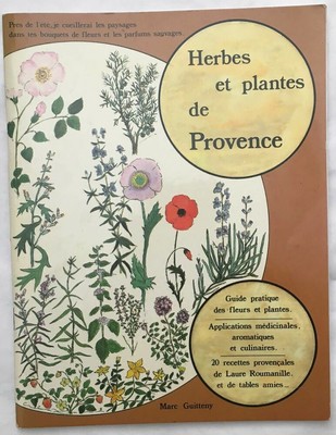 Herbes et plantes en Provence (avec 20 recettes provencales de Laure ...