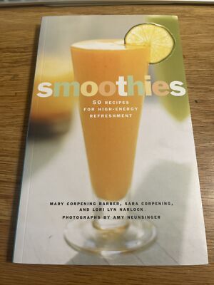Smoothies~50 Recipes for High-Energy Refreshment by Lori Lyn Narlock ...