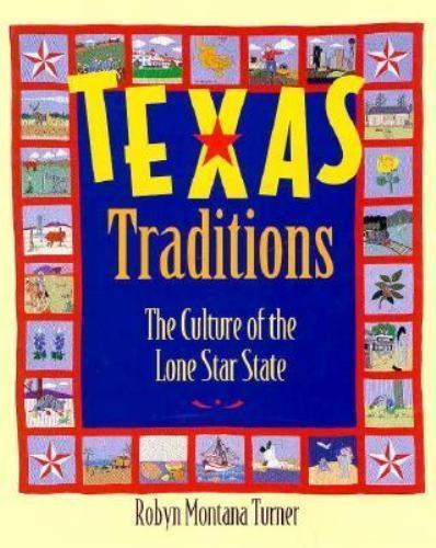 Texas Traditions: The Culture of the Lone Star State by Robyn Turner ...